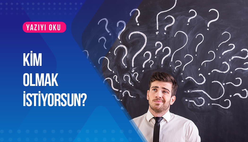 KİM OLMAK İSTİYORSUN? - Celal Bayraktar